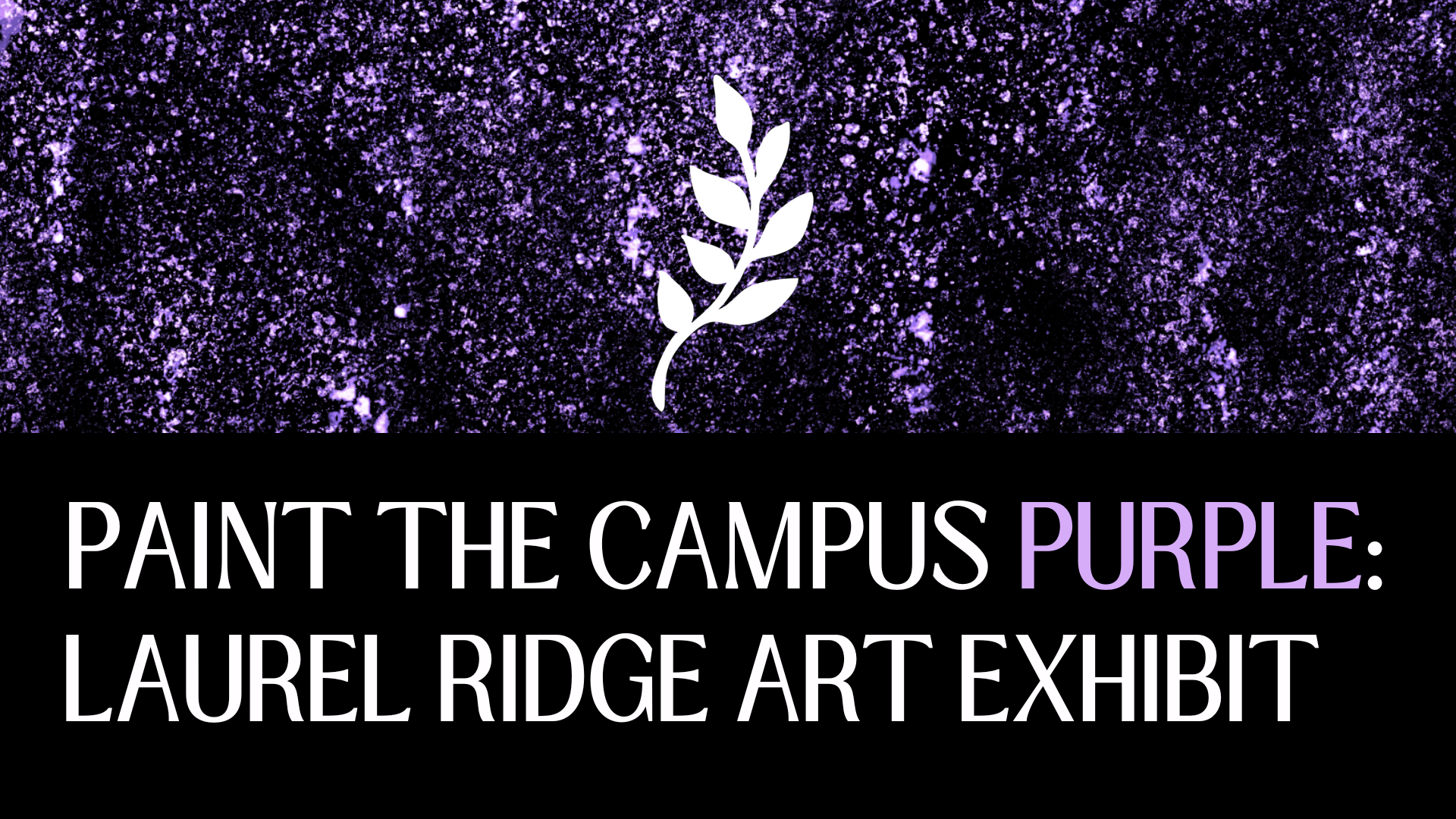 Paint the Campus Purple: Laurel Ridge Art Exhibit Opening ‣ Laurel ...